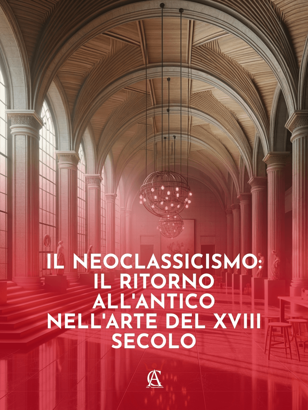 Il Neoclassicismo: Il Ritorno all'Antico nell'Arte del XVIII Secolo