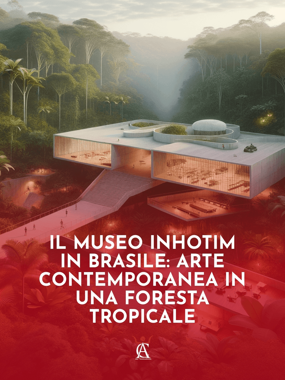 Il Museo Inhotim in Brasile: Arte Contemporanea in una Foresta Tropicale