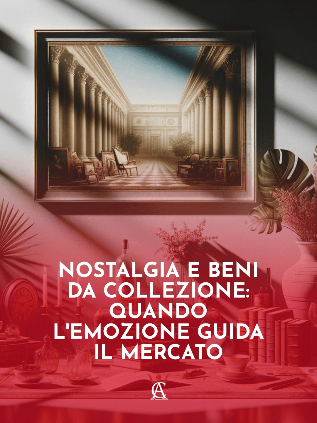 Nostalgia e Beni da Collezione: Quando l'Emozione Guida il Mercato